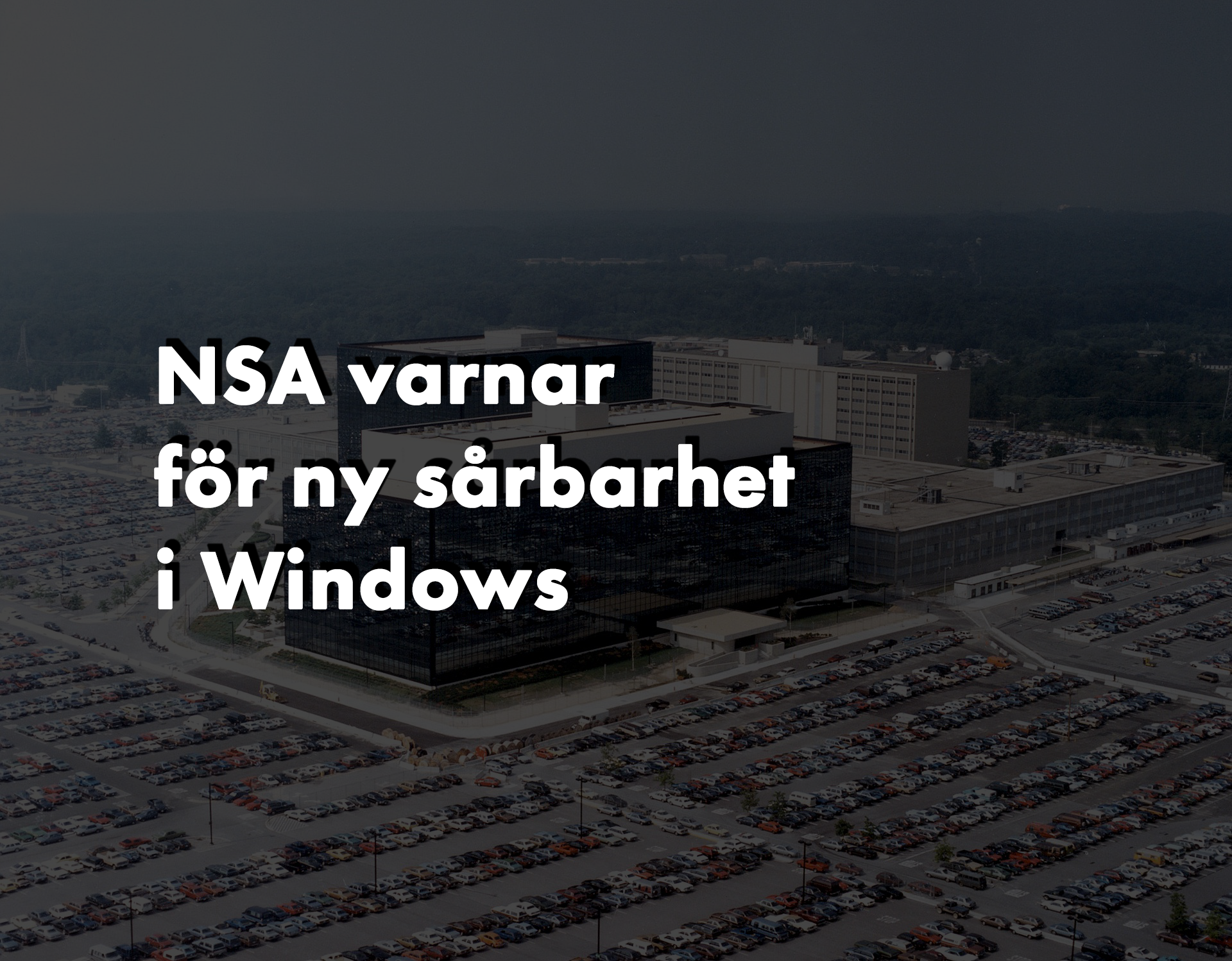 NSA varnar för ny Windows-sårbarhet • Cybersäkerhet och IT-säkerhet