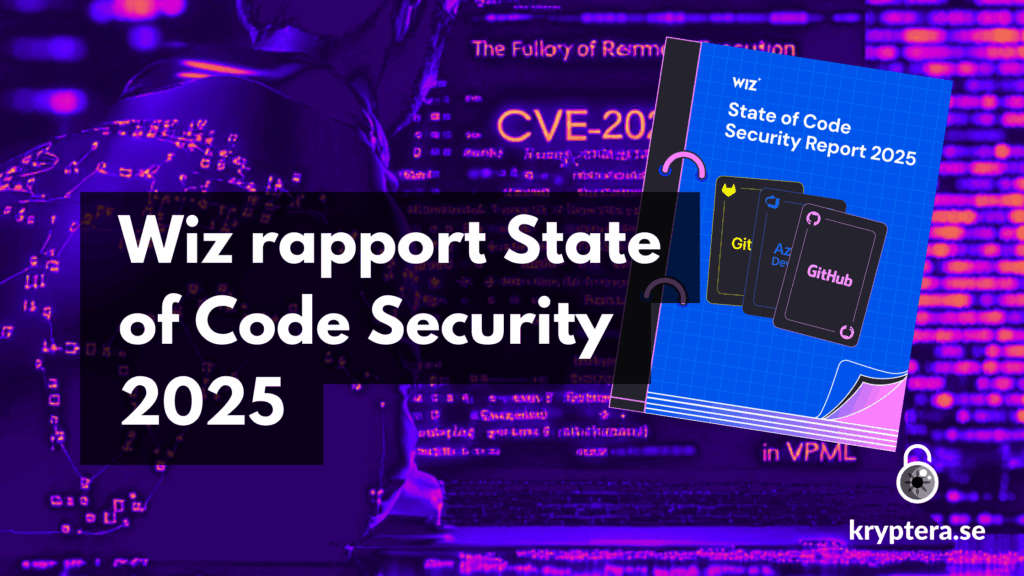 Wiz rapport State of Code Security 2025 • Cybersäkerhet och IT-säkerhet